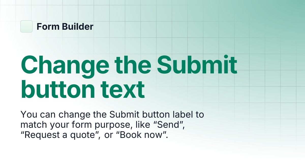 Change the Submit button text | Form Builder